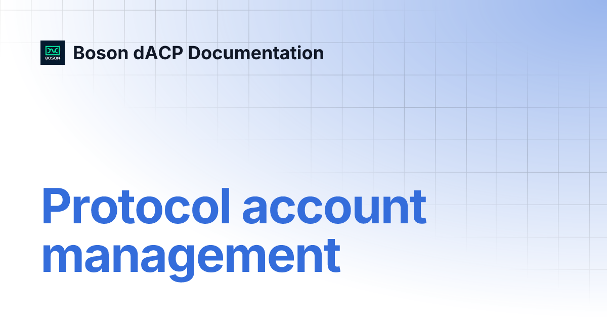 Protocol account management | Boson dACP Documentation